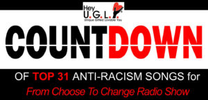 Top Anti-Racism Songs – Hey U.G.L.Y.